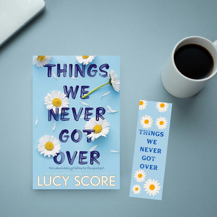 THINGS WE NEVER GOT OVER by Lucy Score – Bookmarkandworld